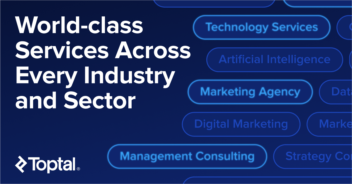World-class Services Across Every Industry and Sector | Toptal®