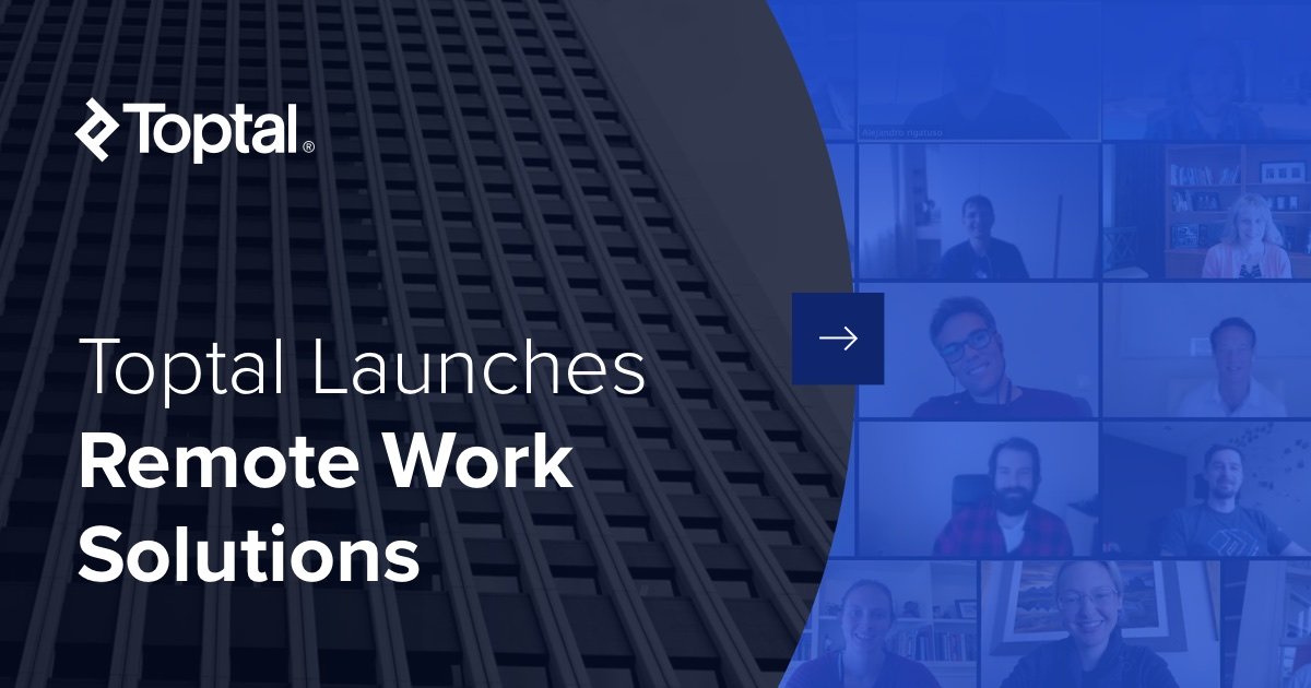 Toptal Launches Remote Work Solutions to Help Companies Create ...